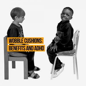 Wobble Cushions: Benefits and ADHD - PhysioRoom Blog